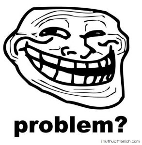 TROLL là gì? Ý nghĩa của Troll trên Internet? Ví dụ dễ hiểu về Troll