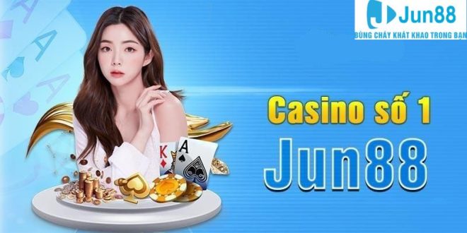 Jun88 - Thương hiệu giải trí đẳng cấp hàng đầu hiện nay