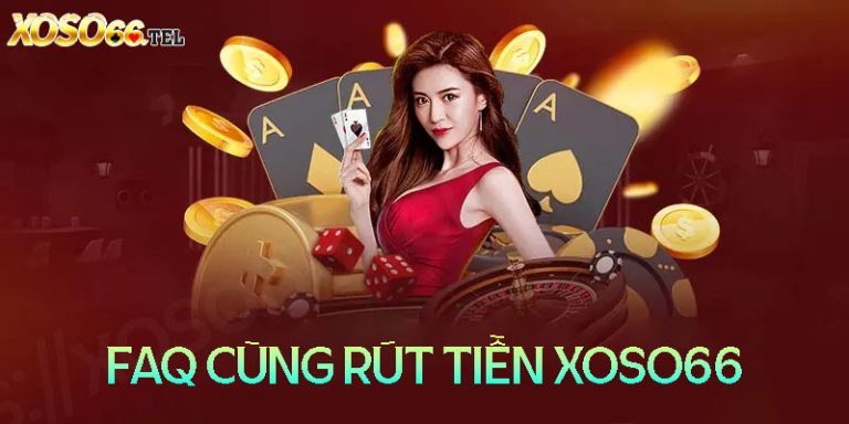 Hướng dẫn rút tiền Xoso66 đơn giản và nhanh chóng