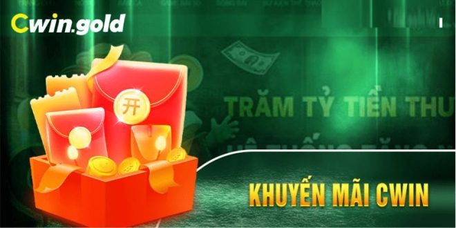 Khuyến Mãi Cwin - Ưu Đãi Không Thể Bỏ Qua 2024