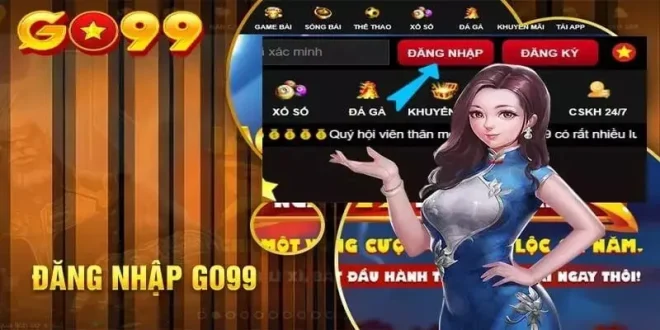 Hướng Dẫn Đăng Nhập GO99 Siêu Nhanh Chỉ Với 3 Bước