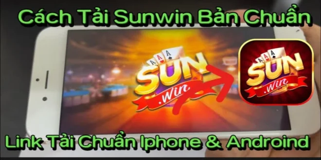 SUNWIN| Hướng Dẫn Cách Tải Cho Android Và IOS Chi Tiết